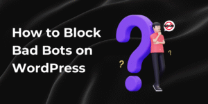 How To Stop Bot Traffic On WordPress Websites 3 Methods 2026 How To Stop Bot Traffic On WordPress Websites 3 Methods 2026